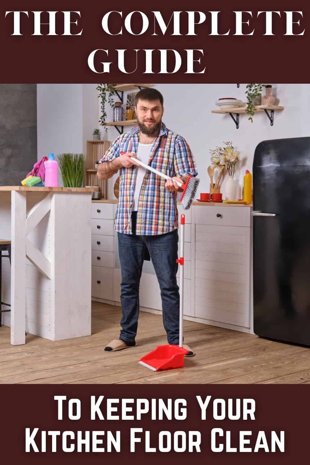 The Complete Guide for How to Clean the Kitchen Floor | Shiny Clean Kitchen